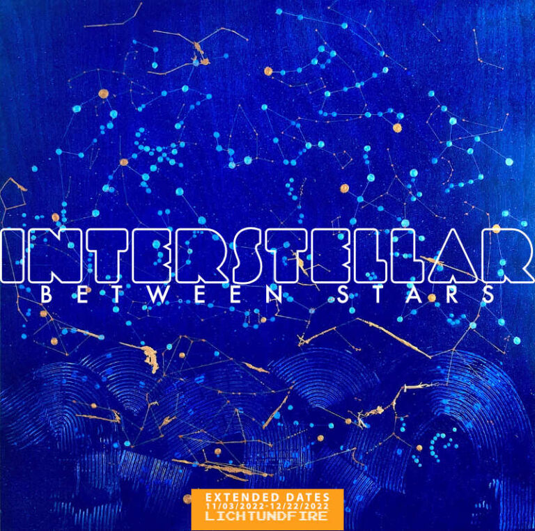Lichtundfire | Art & Culture Lichtundfire's "INTERSTELLAR – Between ...